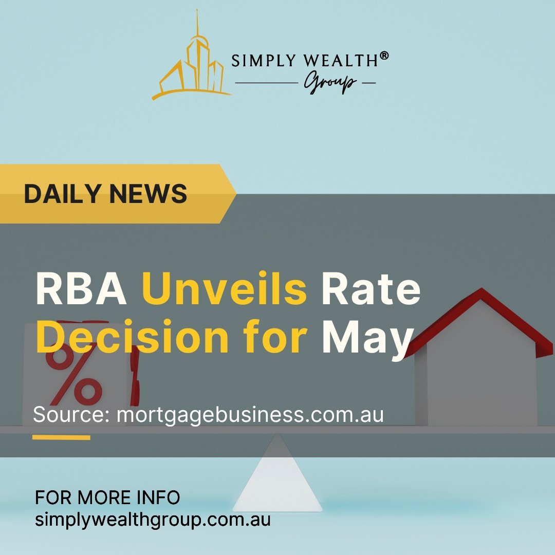 RBA Unveils Rate Decision For May - Simply Wealth Group