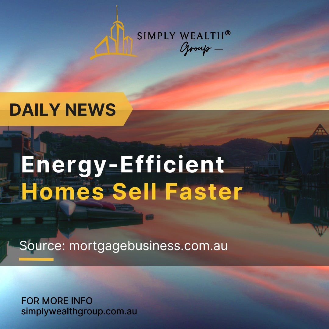 Energy-Efficient Homes Sell Faster - Simply Wealth Group