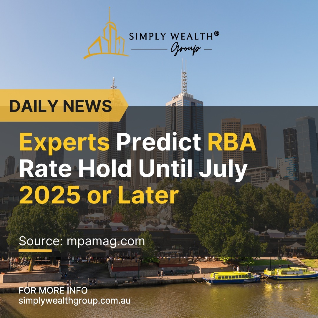 Experts Predict RBA Rate Hold Until July 2025 Or Later - Simply Wealth ...