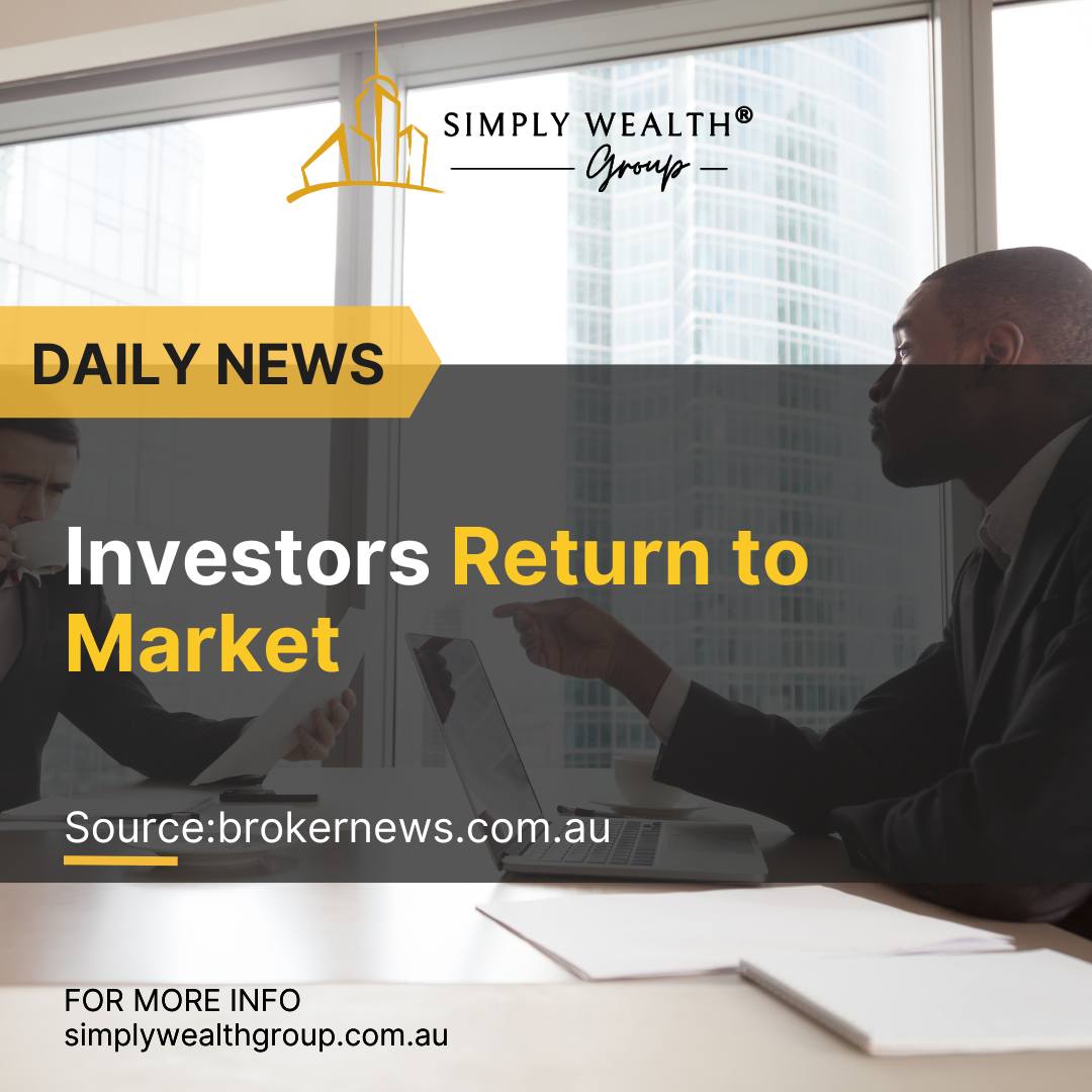 Investors Return To Market - Simply Wealth Group