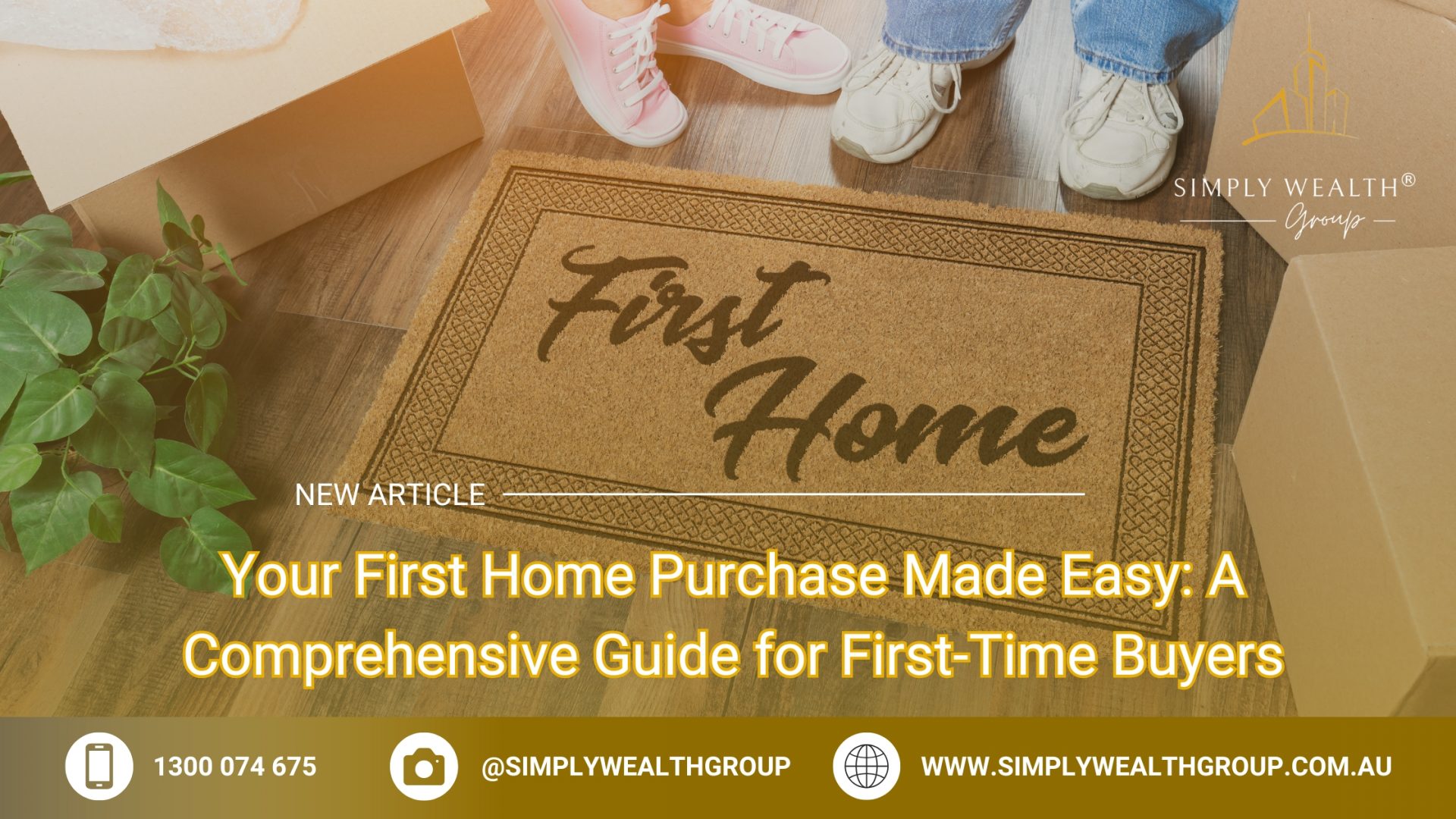 Your First Home Purchase: A Guide For First-Time Buyers
